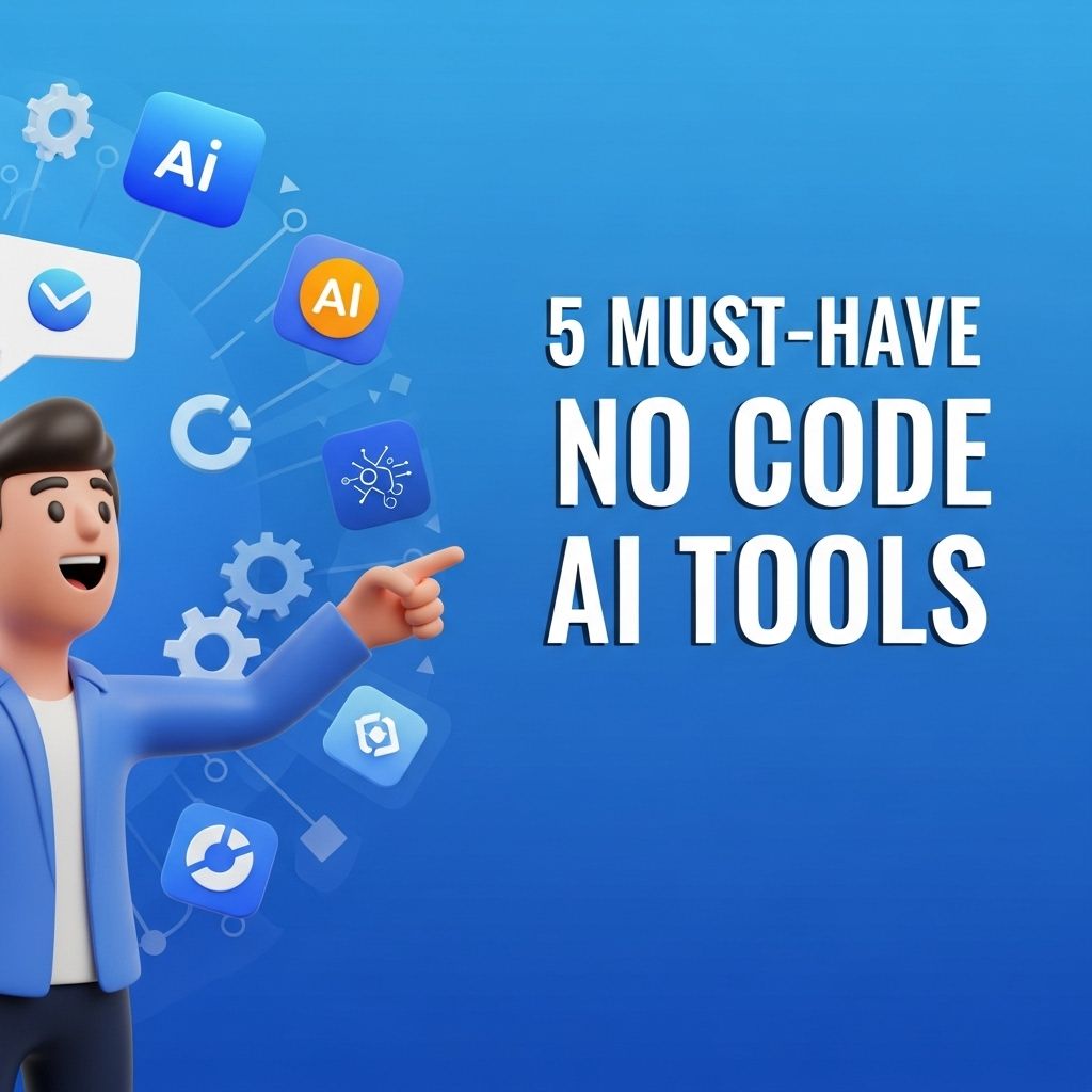 5 Essential No Code AI Tools You Need